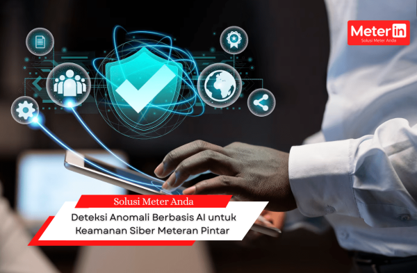 Deteksi Anomali Berbasis AI untuk Keamanan Siber Meteran Pintar - Meterin