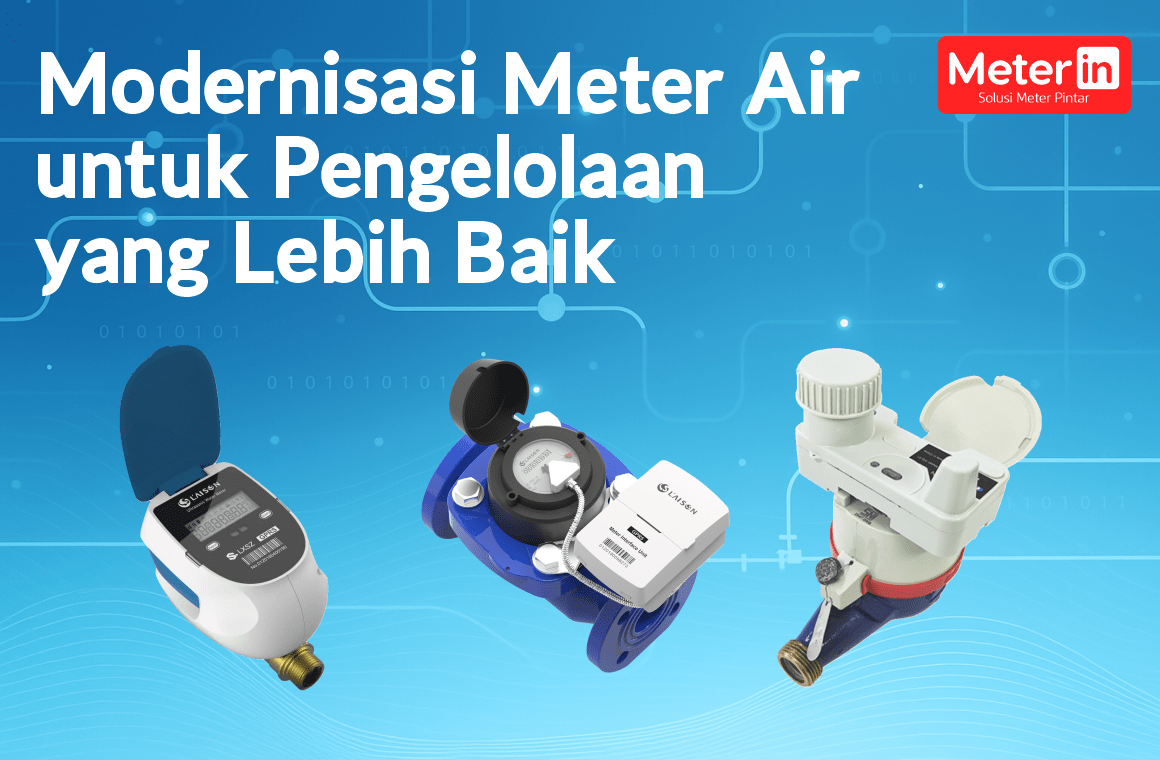 Modernisasi Meter Air untuk Pengelolaan yang Lebih Baik - Meterin